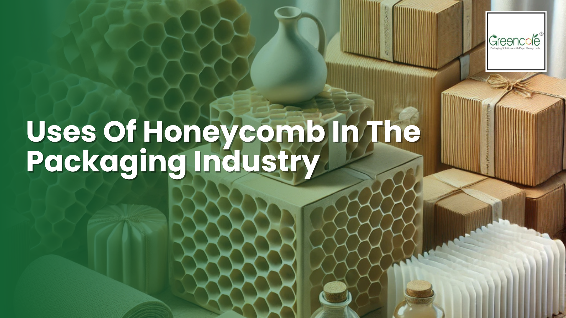 Uses of Honeycomb in the Packaging Industry | Greencore Blog